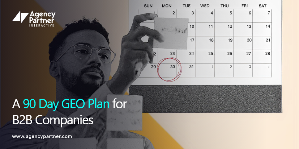 Why Generative Engine Optimization Matters: A 90-Day B2B Plan